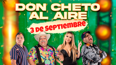 Don Cheto Al Aire | Estrella TV